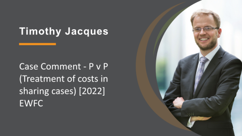 Case Comment - P v P (Treatment of costs in sharing cases) [2022] EWFC ...