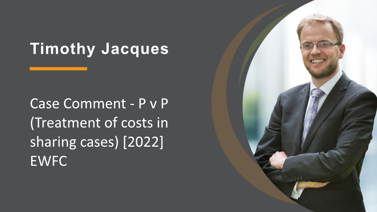 Case Comment - P v P (Treatment of costs in sharing cases) [2022] EWFC ...
